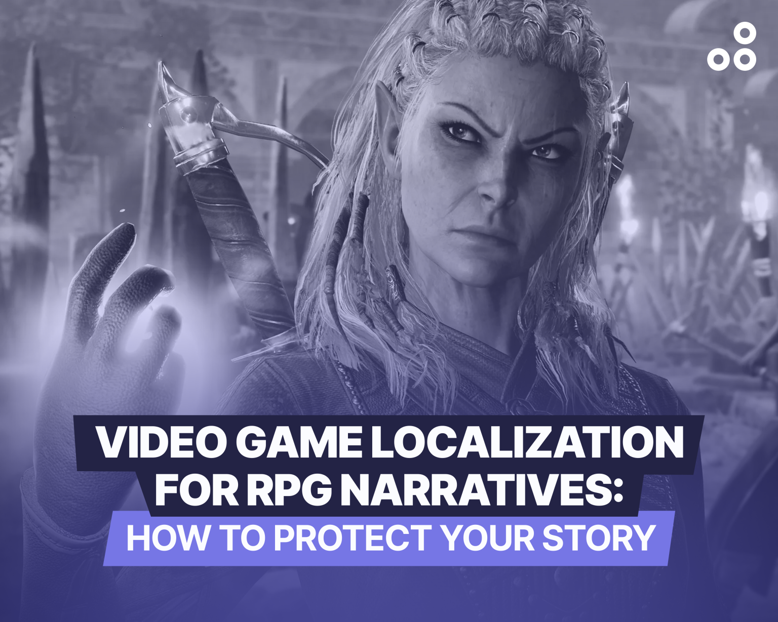 Video Game Localization for RPG Narratives: How to Protect Your Story ...